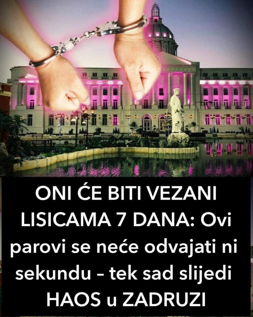 ONI ĆE BITI VEZANI LISICAMA 7 DANA: Ovi parovi se neće odvajati ni sekundu – tek sad slijedi ...
